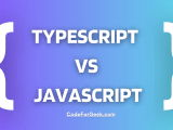 Typescript Vs Javascript When To Use Which Codeforgeek