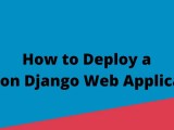 How To Deploy A Django Web Application Codeforgeek