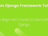 Python Django Framework Tutorial For Beginners A Beginner S Guide To
