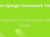 Python Django Framework Tutorial For Beginners A Beginner S Guide To