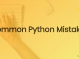 The Most Common Python Programming Mistakes And How To Avoid Them