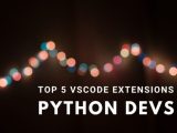Top 5 Visual Studio Code Extensions For Python Developers Codeforgeek