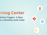 Github Actions Triggers 5 Ways To Trigger A Workflow With Code