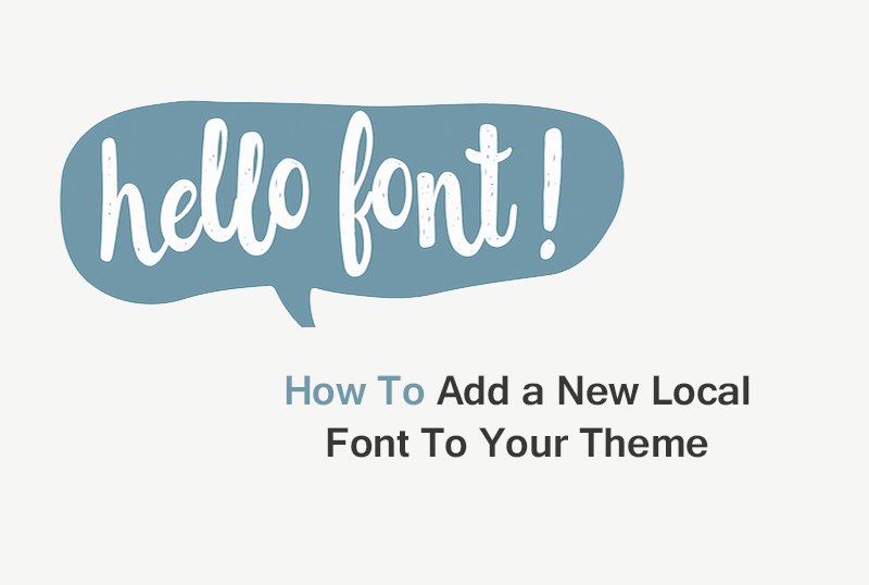 How to Add a New Local Font - A simple guide to add a local font using ...