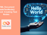 Html Document Createtextnode Method Creating Text Nodes Codelucky