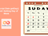 Javascript Date Getday Method Getting Day Of Week Codelucky