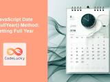 Javascript Date Getfullyear Method Getting Full Year Codelucky