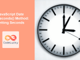 Javascript Date Setseconds Method Setting Seconds Codelucky