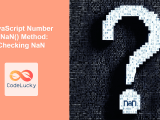 Javascript Number Isnan Method Checking Nan Codelucky