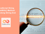 Javascript String Endswith Method Checking String End Codelucky