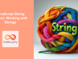 Javascript String Object Working With Strings Codelucky