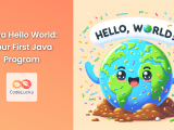 Java Hello World Your First Java Program Codelucky