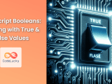 Javascript Booleans Working With True False Values Codelucky