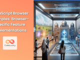 Javascript Browser Examples Browser Specific Feature Implementations