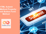 Html Submit Formmethod Property Submit Button Form Method Codelucky