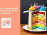 Javascript Array Slice Method Slicing Array Elements Codelucky
