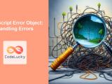 Javascript Error Object Handling Errors Codelucky