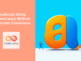 Javascript String Tolowercase Method Lowercase Conversion Codelucky