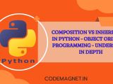 Composition Vs Inheritance In Python Object Oriented Programming