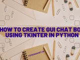 How To Create Gui Chat Bot Using Tkinter In Python Codemagnet