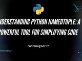 Understanding Python Namedtuple A Powerful Tool For Simplifying Code