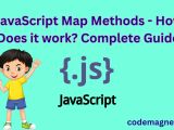 Javascript Map Methods How Does It Work Complete Guide Codemagnet