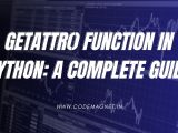 Getattr Function In Python A Complete Guide Codemagnet