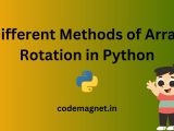 Different Methods Of Array Rotation In Python Codemagnet