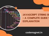 Javascript String Split A Complete Guide With Explanation Codemagnet
