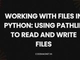Working With Files In Python Using Pathlib To Read And Write Files
