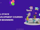 Top Full Stack Development Courses For Beginners Ethnus Codemithra