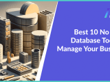 Best 10 No Code Database Tools To Manage Your Business