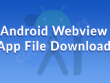 Android Webview App File Download Webview App File Download