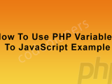 How To Use Php Variables To Javascript Example