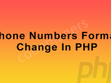 Phone Numbers Format Change In Php Numbers Format