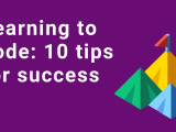 10 Tips For Success When You Re Learning To Codeï Coder Coder