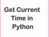 How Do I Get The Current Time In Python Coder Advise