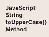 Javascript String Touppercase Method Coder Advise