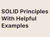 Solid Design Principles With Helpful Examples Coder Advise