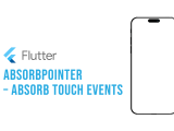 Flutter Absorbpointer Absorb Touch Events