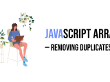 Javascript Arrays Removing Duplicates