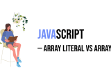 Javascript Array Literal Vs Array Object