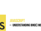 Understanding Javascript Bind Method