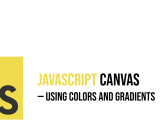 Javascript Canvas Using Colors And Gradients