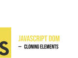 Javascript Dom Cloning Elements