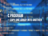 C Program To Copy One Array Into Another