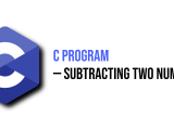 C Program To Subtract Two Numbers