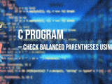C Program To Check Balanced Parentheses Using Stack