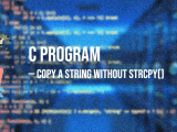 C Program To Copy A String Without Strcpy
