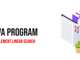 Java Program To Implement Linear Search